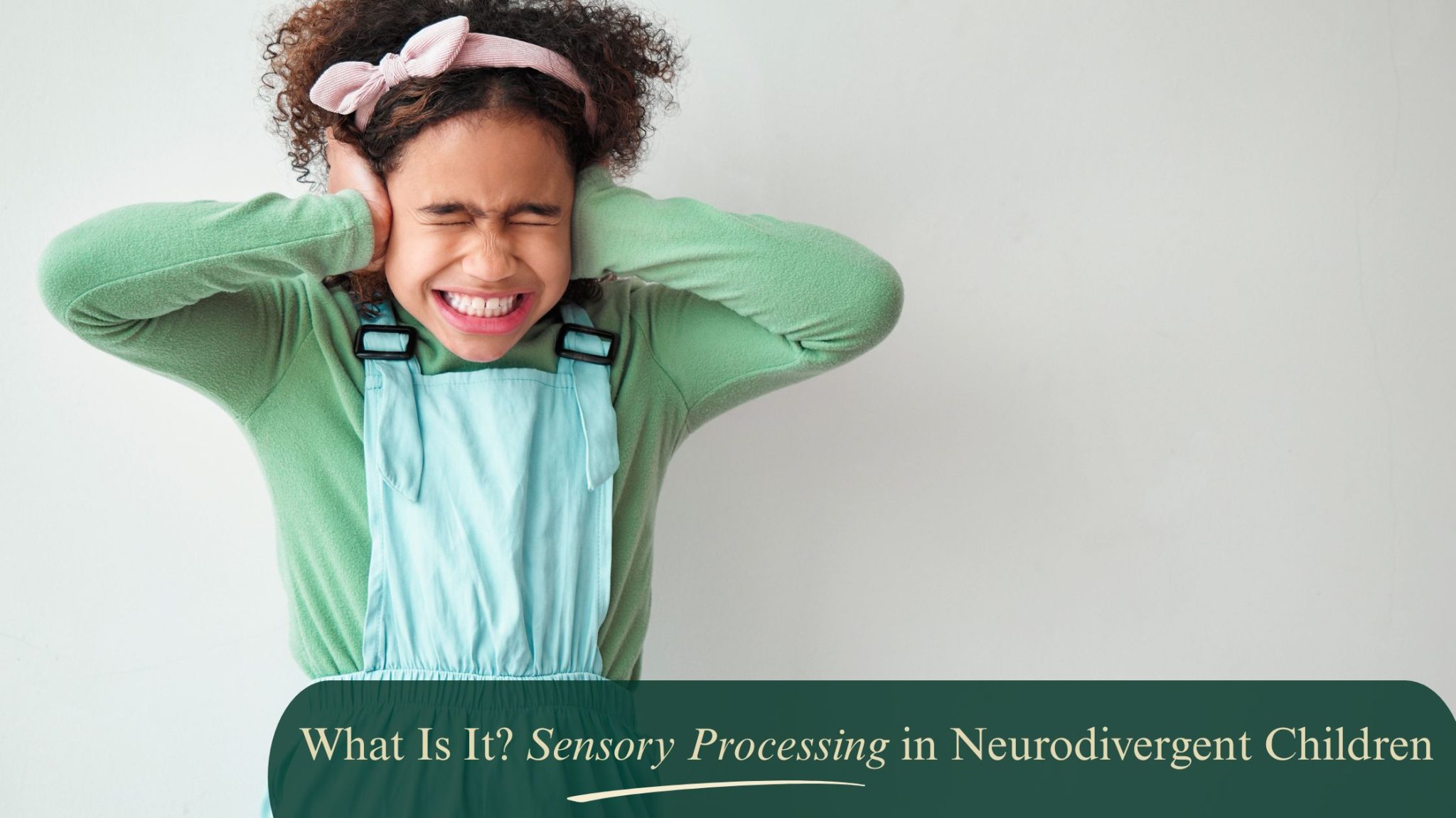Understanding Sensory Processing in Neurodivergent Children - PsychologyCare